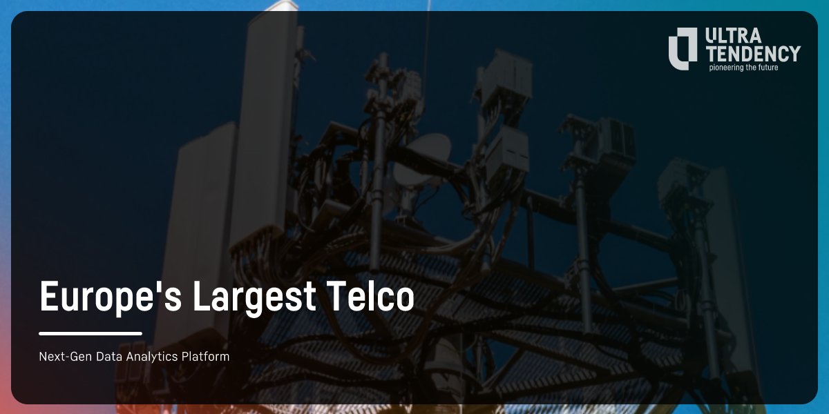 Europe's Largest Telco | Case Study | Ultra Tendency
