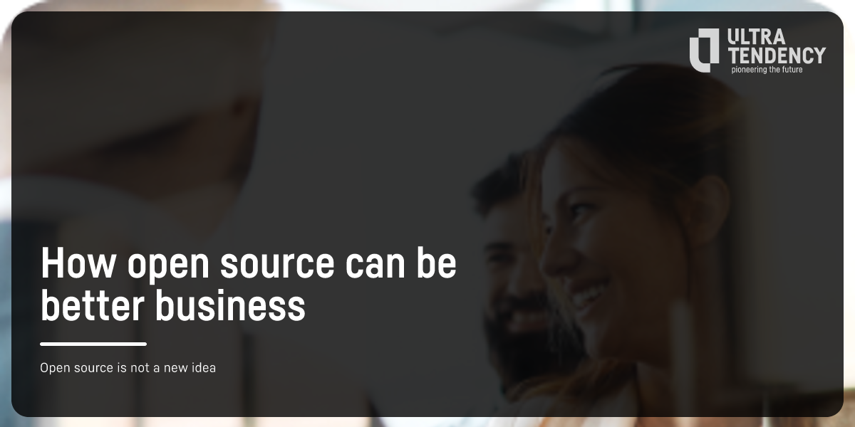 How open source can be better business | Case Study | Ultra Tendency